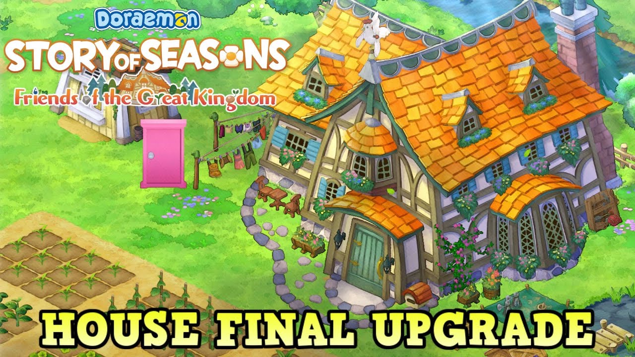 HOUSE MAX UPGRADE - Doraemon Story of Seasons : Friends of the Great ...