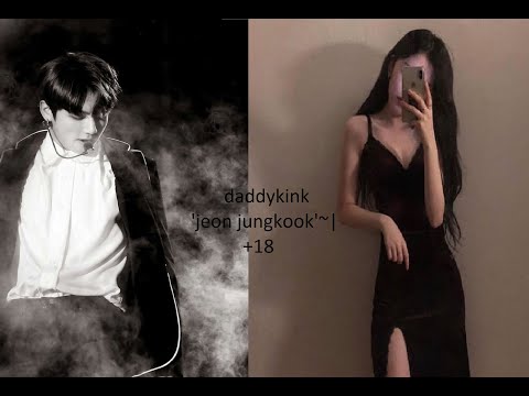❝daddykink~❞|♁jeon jungkook|✘Smut+18✘