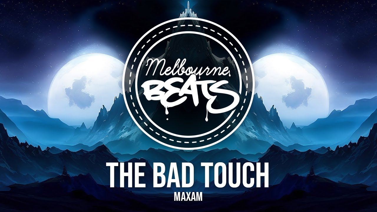 MAXAM - The Bad Touch - YouTube
