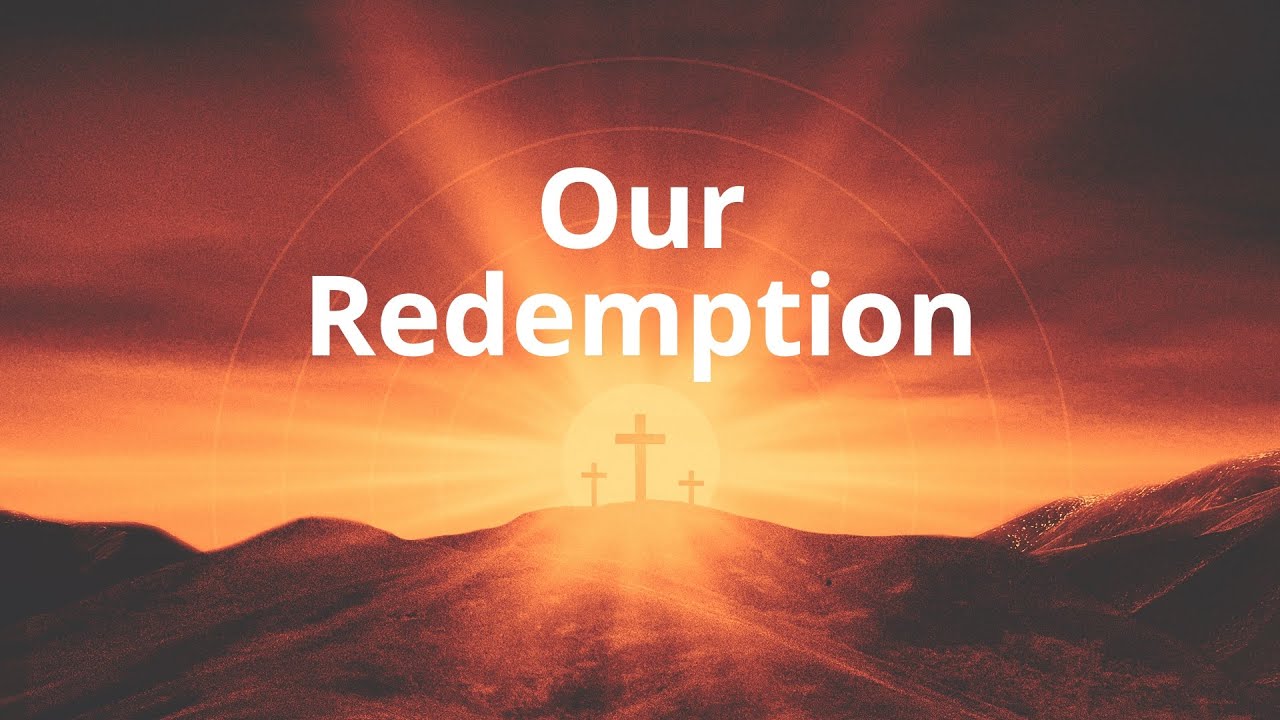 Our Redemption pt.3 - YouTube