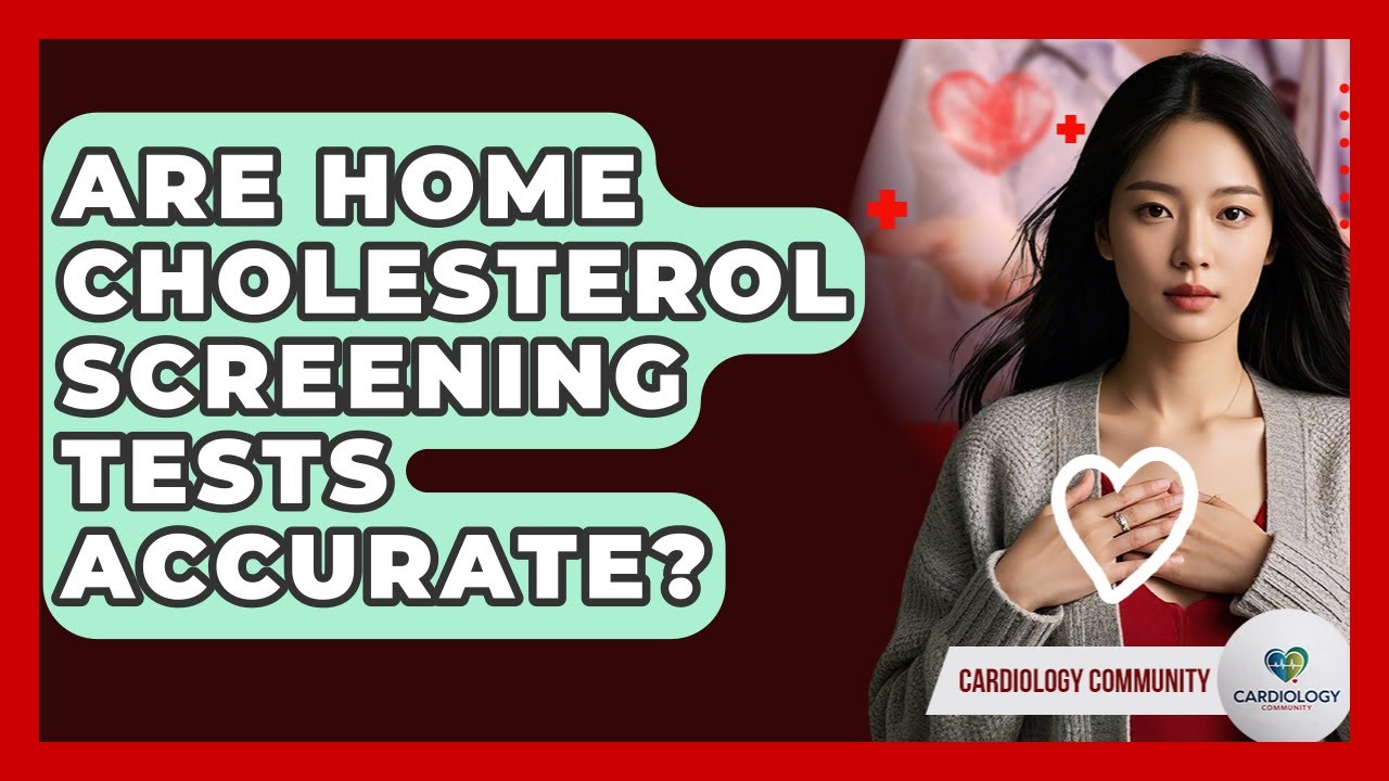 Are Home Cholesterol Screening Tests Accurate? - Cardiology Community ...