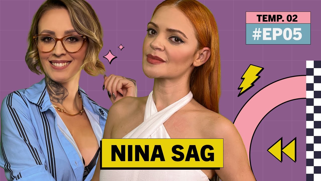 Nina Sag - Acompanhadas #EP05 - YouTube