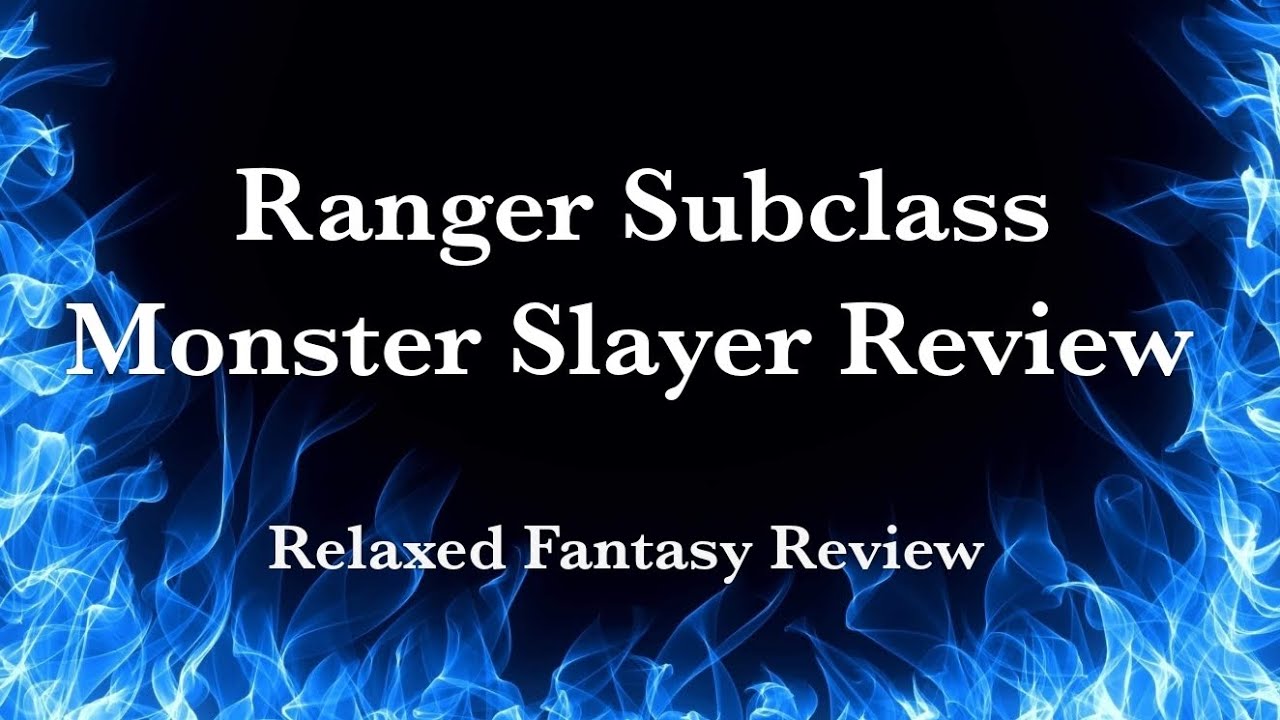 Ranger Subclass Monster Slayer Review - DnD 5e - YouTube