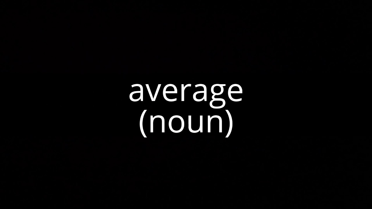 Average noun YouTube average-noun-youtube