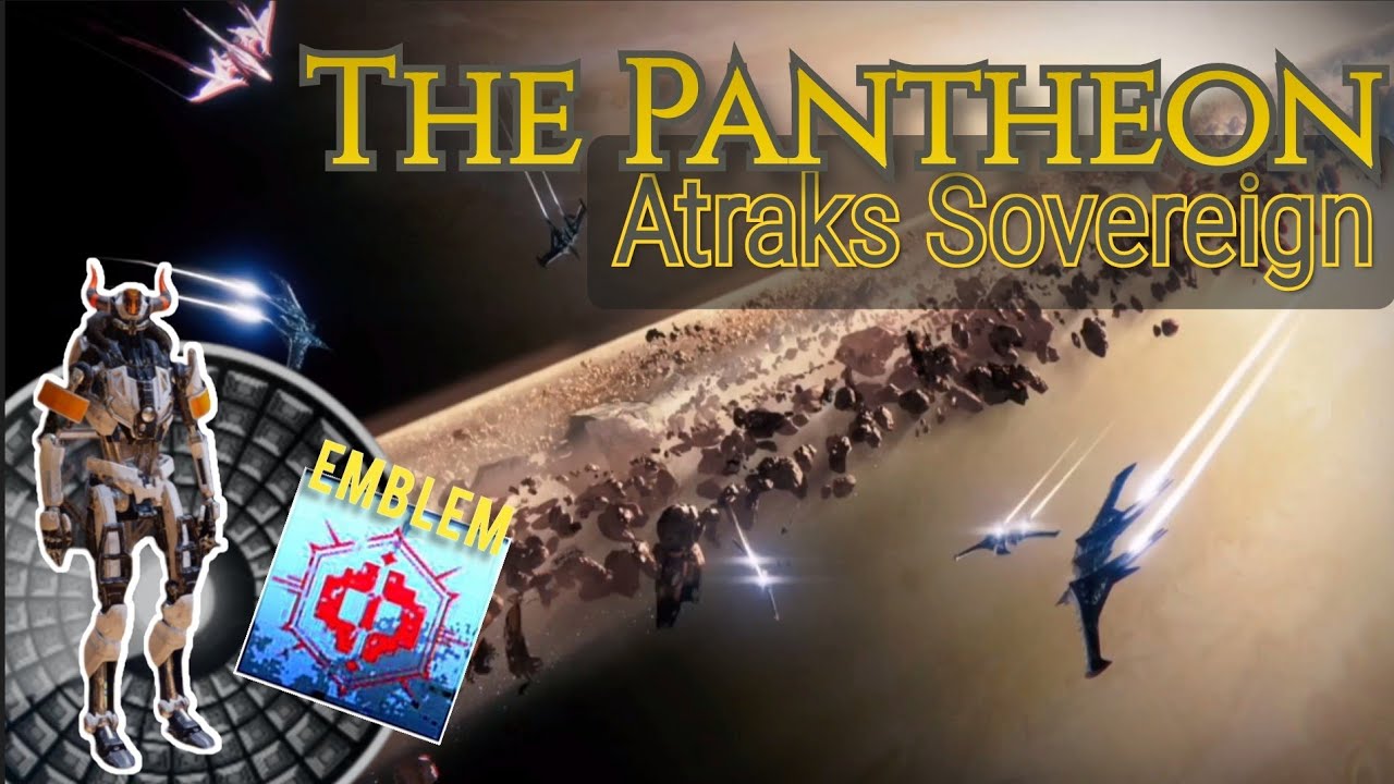 The Pantheon: (Atraks Sovereign) | Full Raid Complation Platinum All ...