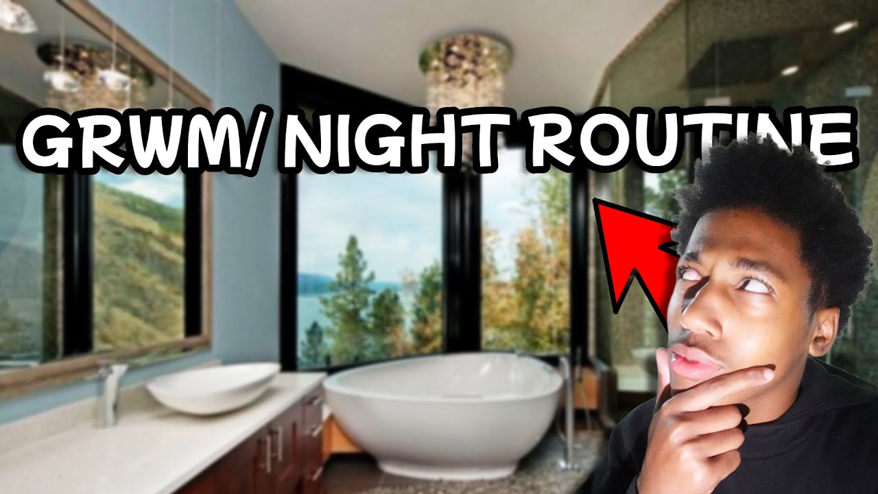 GRWM/NIGHT ROUTINE ( MUST WATCH ) - YouTube