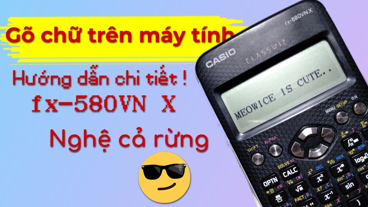 CASIO #7 | Gõ chữ trên máy fx-580VN X | MeowIce Casio HACK #7 - YouTube