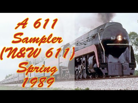 A 611 Sampler (N&W 611) Spring 1989 - YouTube