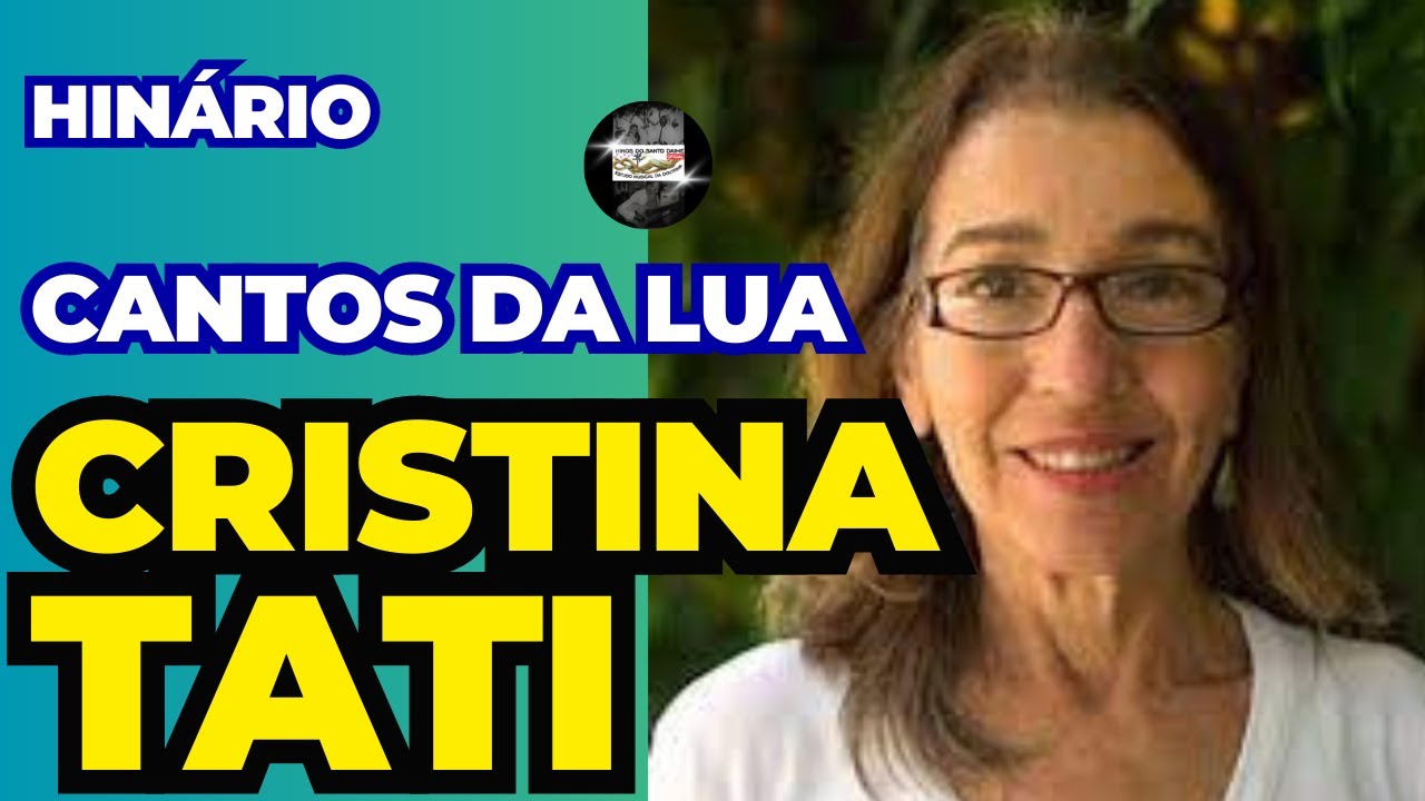 CANTOS DA LUA - Hinário de Cristina Tati _ Santo Daime - YouTube