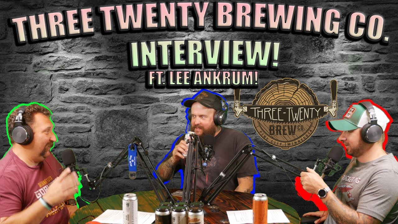 Three Twenty Brewing Co. Interview Ft. Lee Ankrum! #podcast #trending # ...