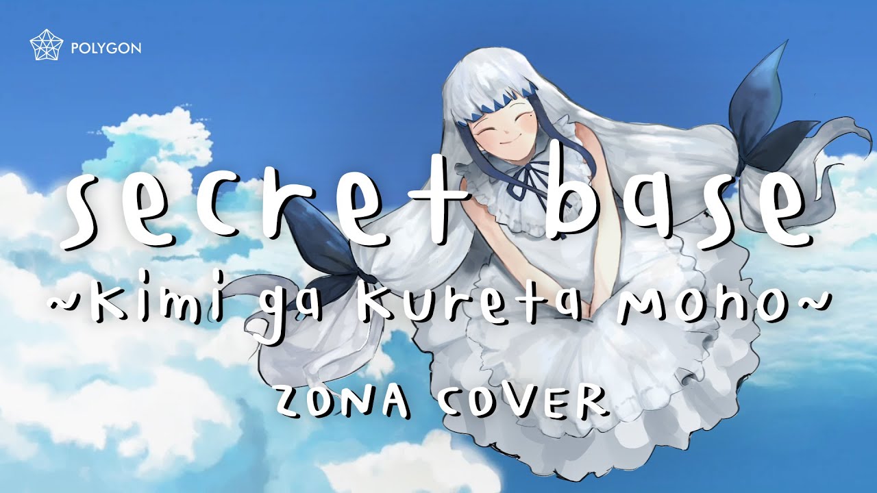 secret base ~Kimi ga Kureta Mono~ - ZONE [ AnoHana ] (cover) | ZONA 🐳 - YouTube