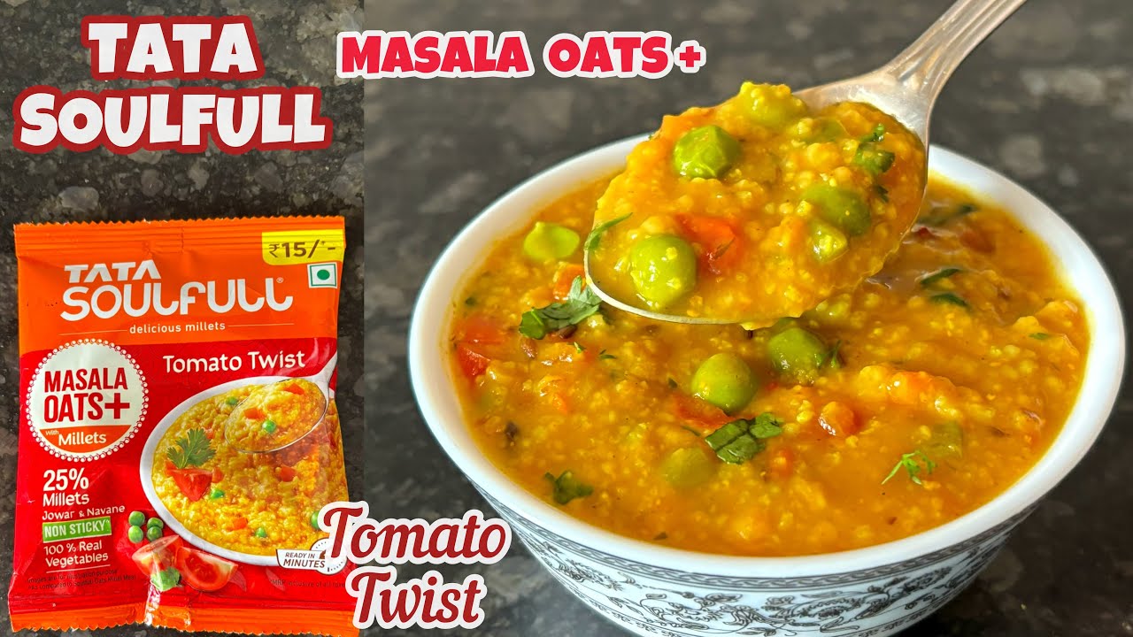 Tata SOULFULL Masala Oats + Recipe | Tata SOULFULL Masala Oats Tomato ...