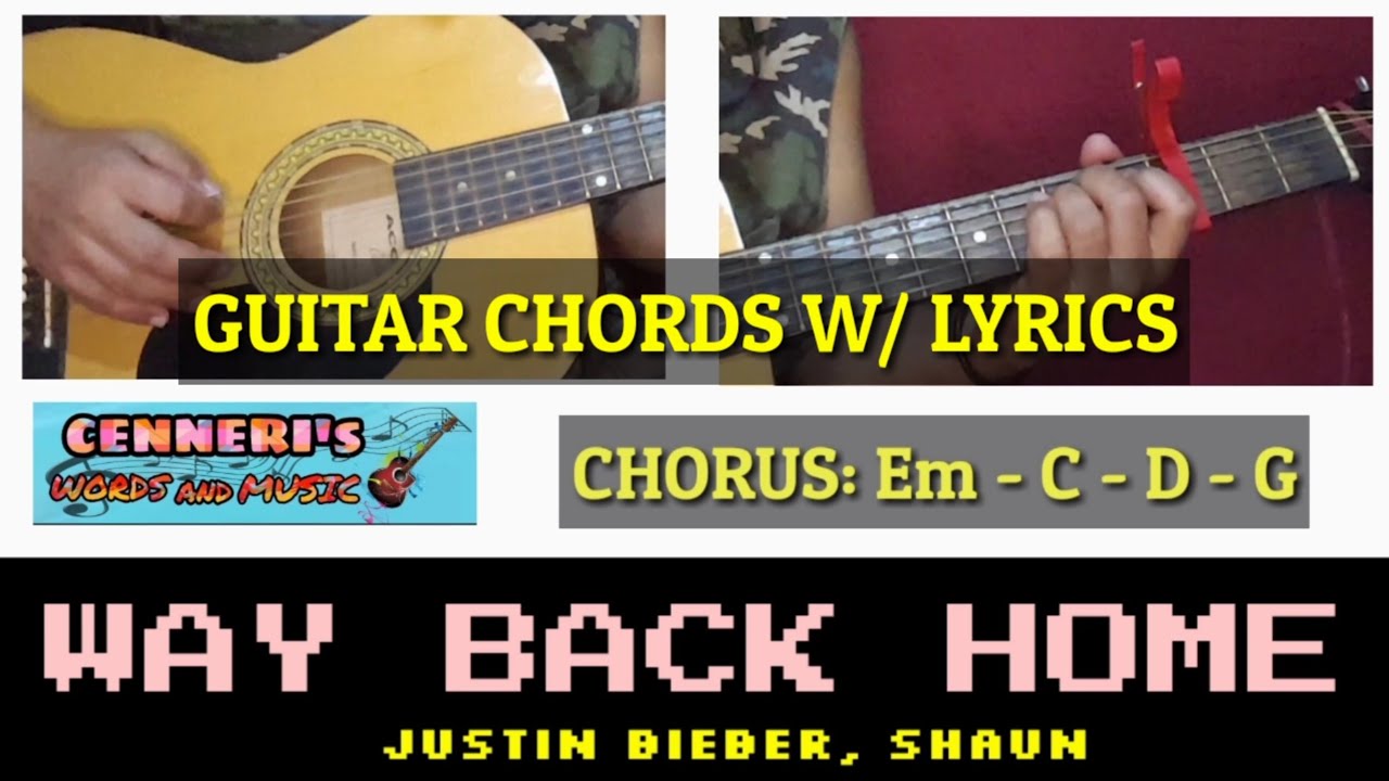 WAY BACK HOME -- JUSTIN BIEBER, SHAUN -- GUITAR CHORDS W/ LYRICS - YouTube