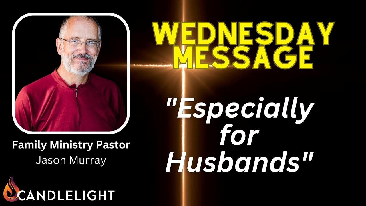 Especially for Husbands | Pastor Jason Murray | 03/29/23 - YouTube