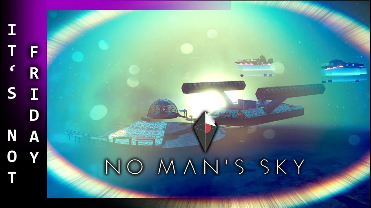 No Man's Sky - Not Friday - 28th Nov 2024 - UPDATE - YouTube