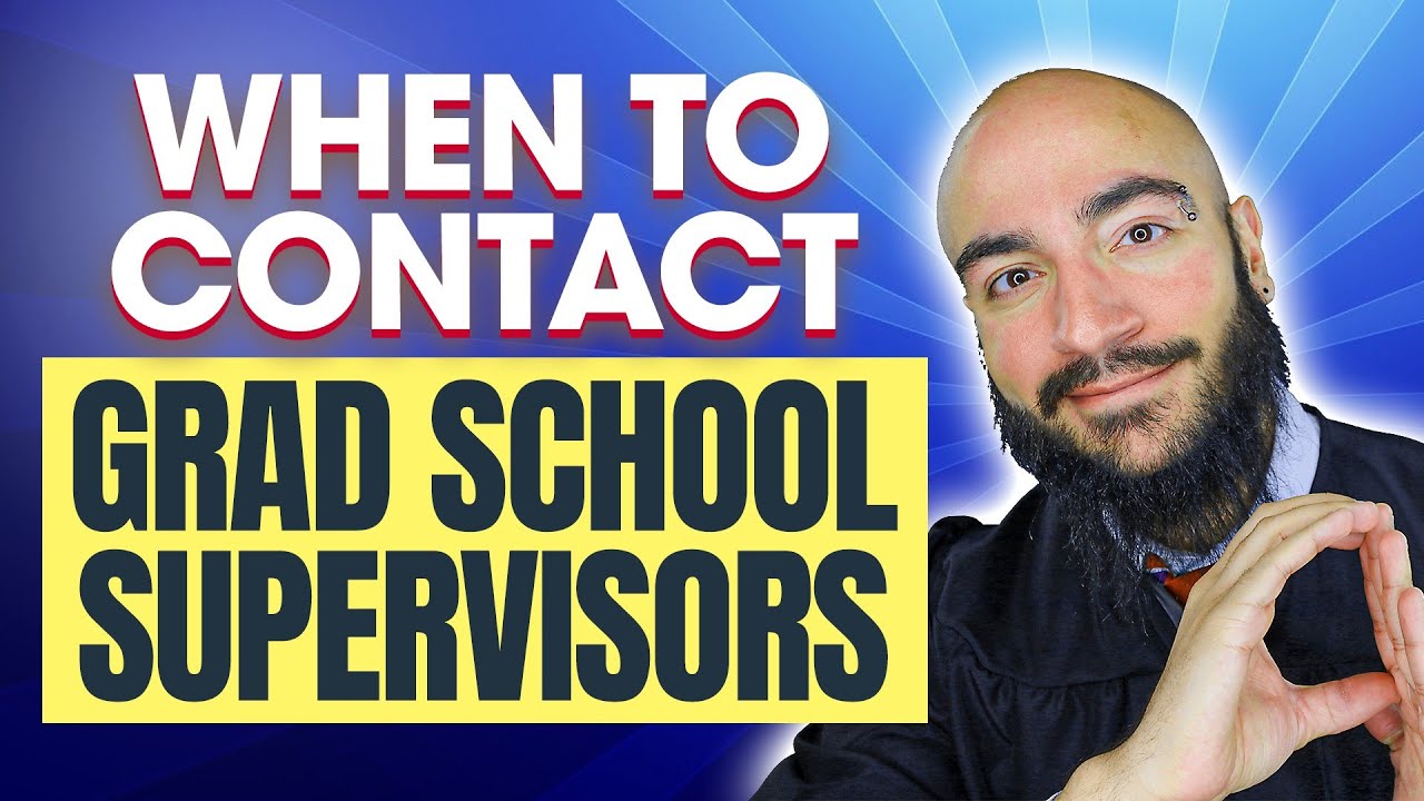 When Should You Contact Potential Graduate School Supervisors | Tips To ...
