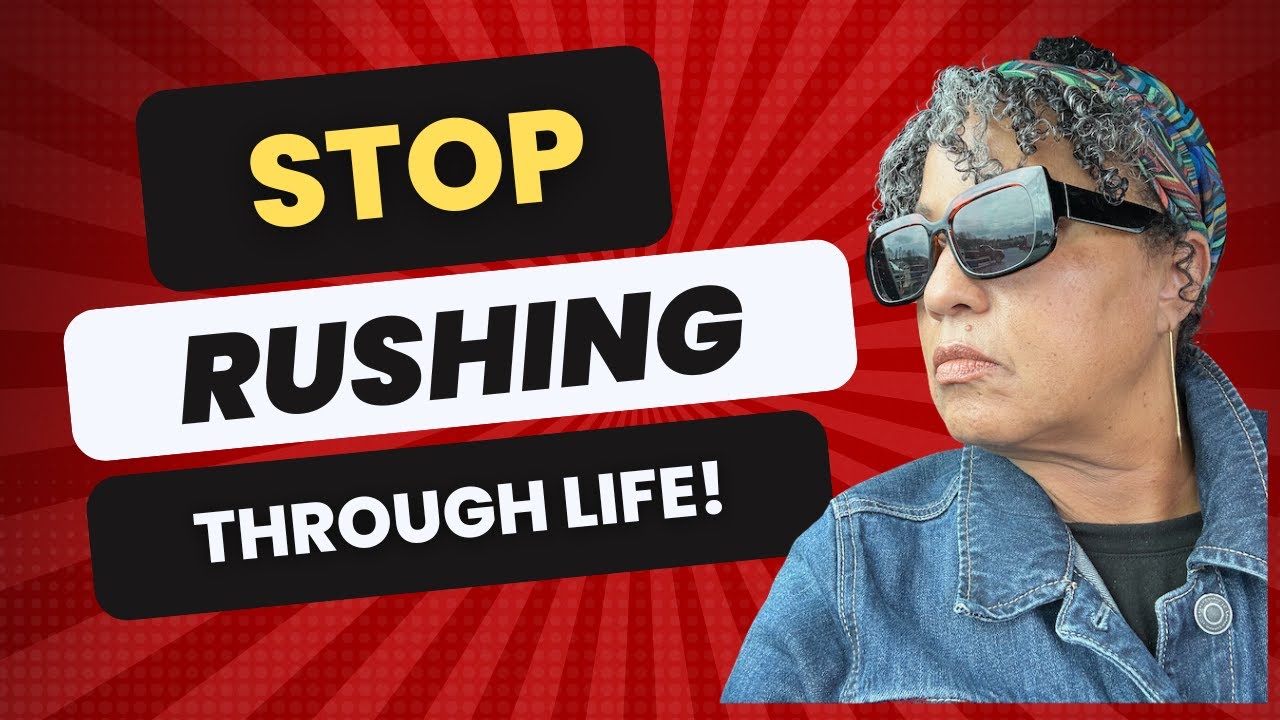 STOP Rushing Through Life! - YouTube