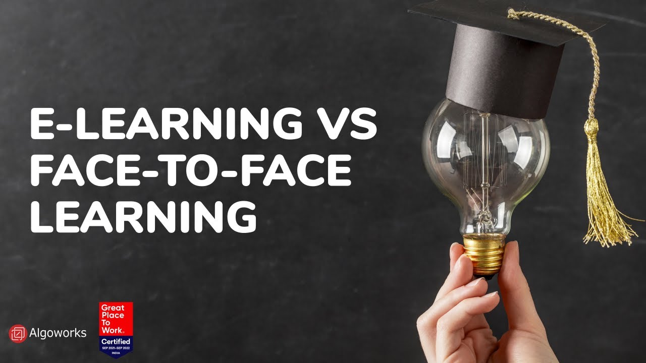 E-Learning vs Face-to-Face Learning | Algoworks - YouTube