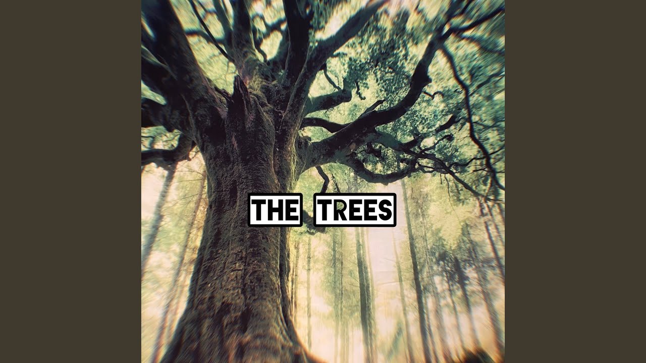 The Trees - YouTube