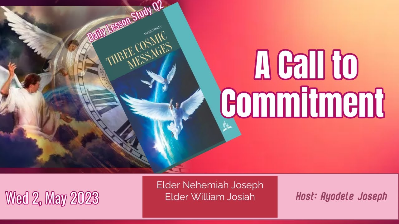 A Call to Commitment | Daily Sabbath School Lesson | Quarter 2 2023 - YouTube