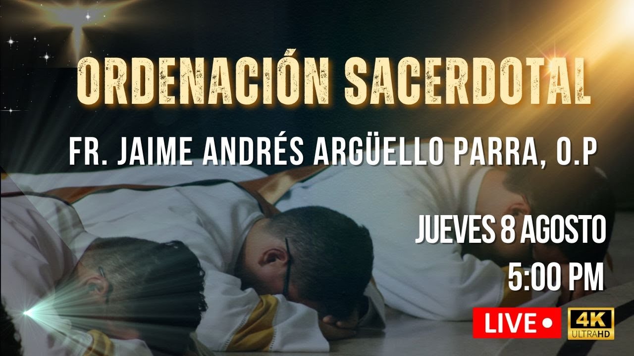 Ordenación Sacerdotal - Fr. Jaime Andrés Argüello Parra, O.P. - YouTube