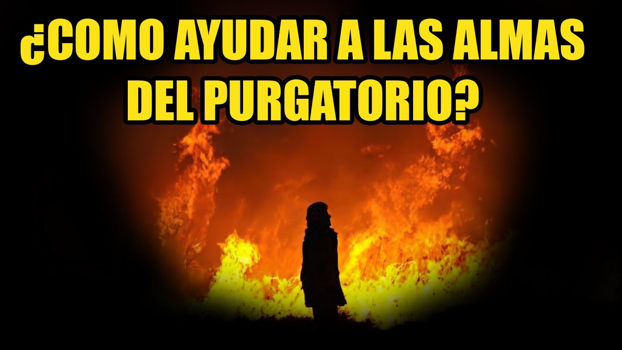 ¿QUE PODEMOS OFRECER A LAS ALMAS O ANIMAS PURGANTES? las benditas ...