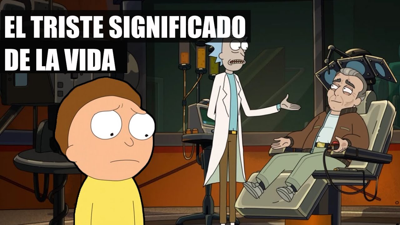 EL TRISTE SIGNIFICADO DE LA VIDA EN RICK Y MORTY | THAT´S AMORTE | TEMP ...