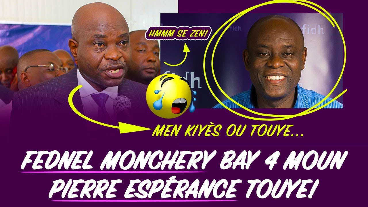 FEDNEL MONCHERY BAY 4 NON MOUN PIERRE ESPERANCE TOUYE MEZANMI ,WAP SEZI ...
