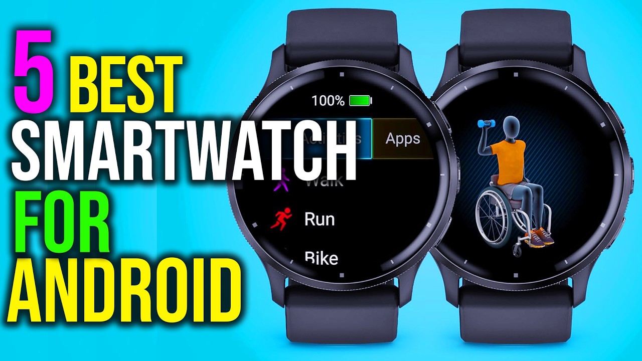 Top 5: Best Smartwatch for Android in 2025 - The Best Smartwatch for ...