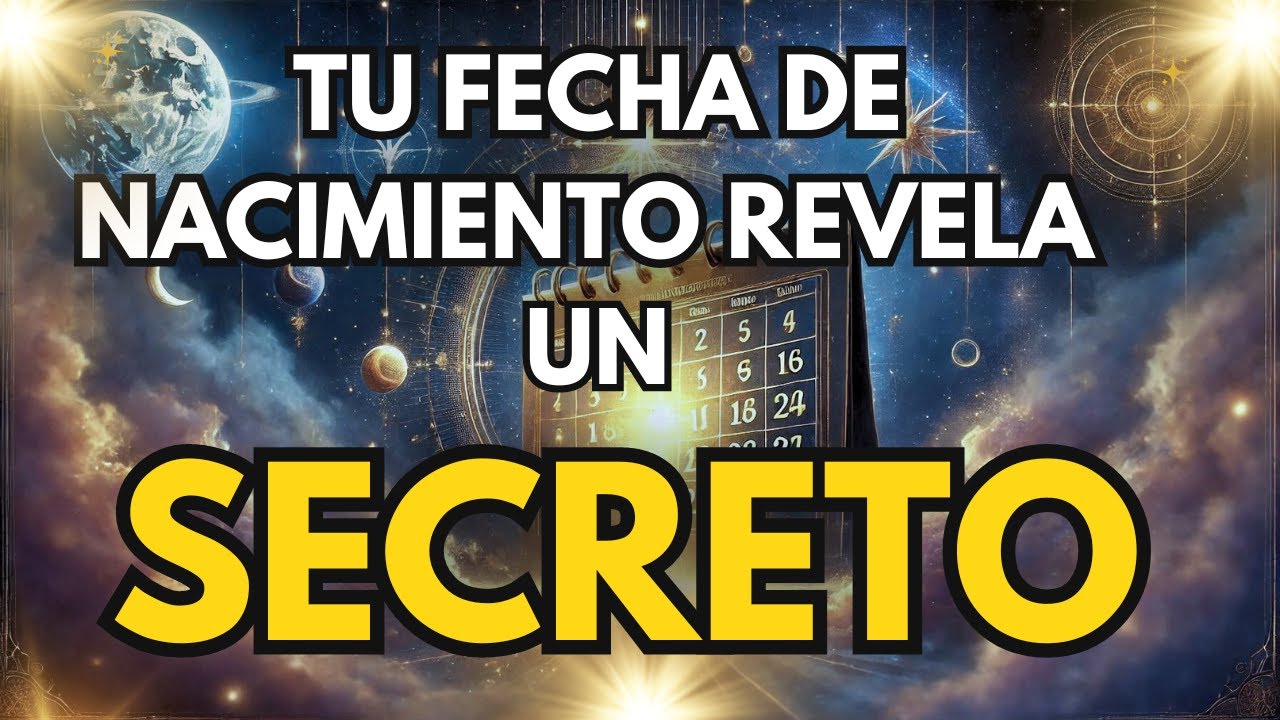 Descubre el Significado Espiritual de Tu Fecha de Nacimiento:¿Eres ...
