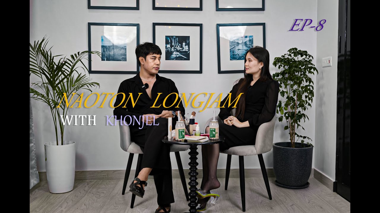 Casual Talk with Naoton Longjam | Make--Up Artist | Manipur | Khonjel - YouTube