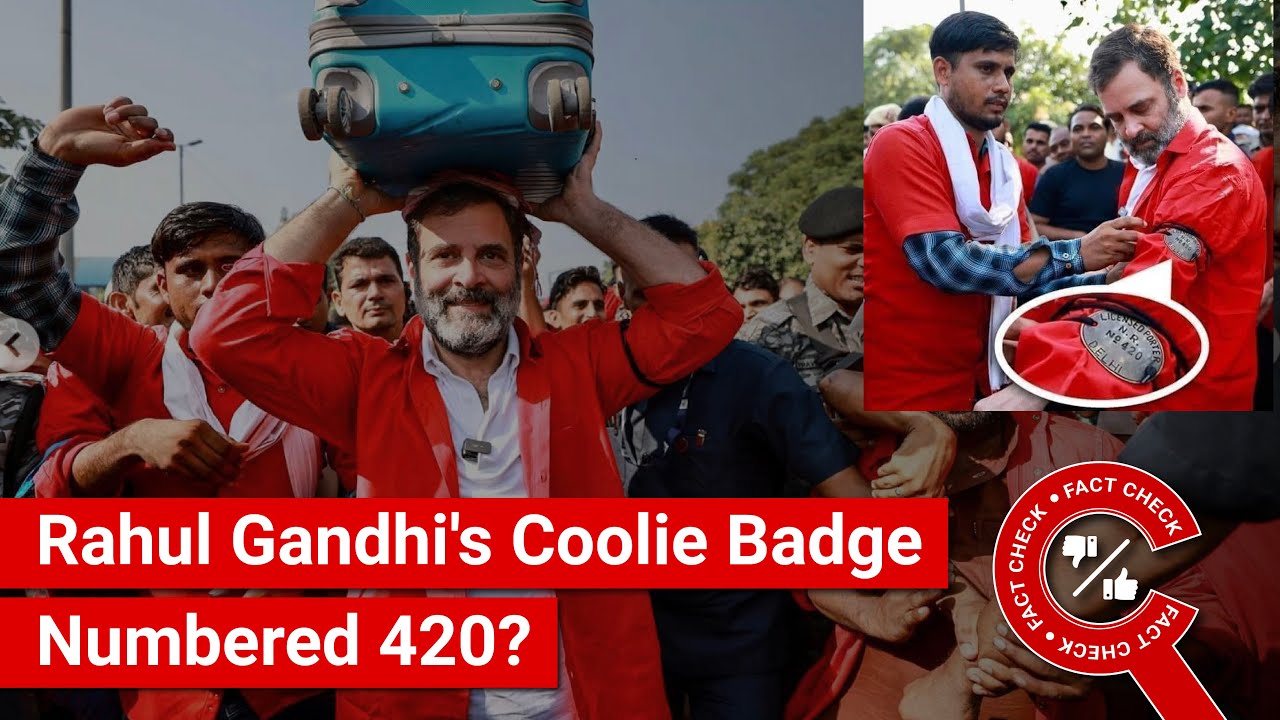 FACT CHECK: Viral Photo Shows Rahul Gandhi Wearing Coolie Badge ...