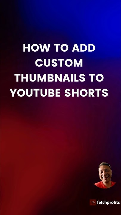 How to Add Custom Thumbnails To YouTube Shorts - YouTube