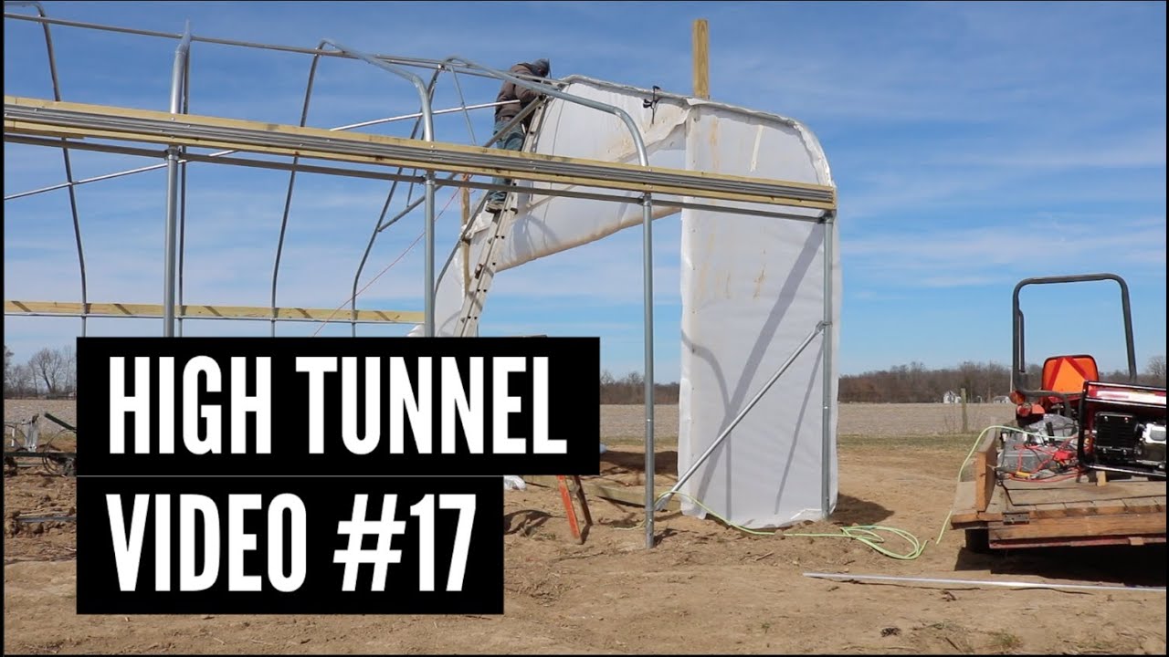 High Tunnel 17 | Adding on the plastic - YouTube