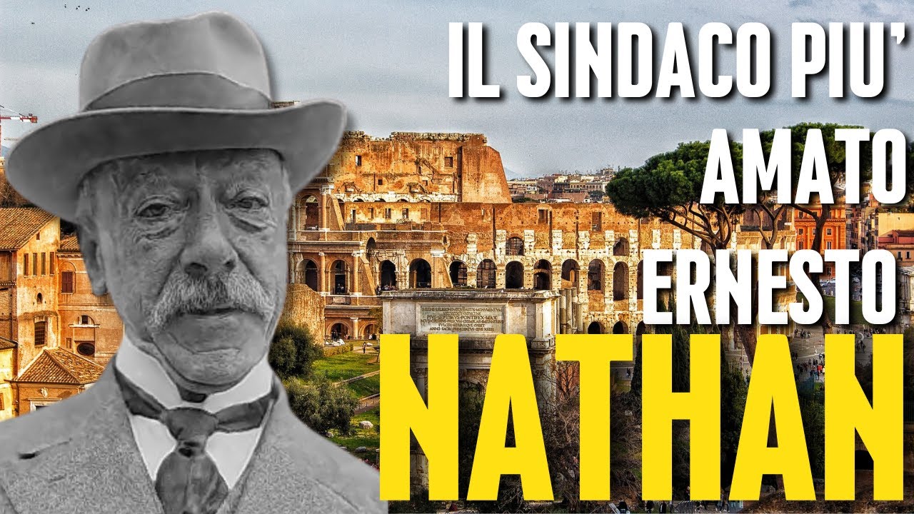 Il MIGLIORE ( e piu' AMATO ) Sindaco Di ROMA: ERNESTO NATHAN - YouTube