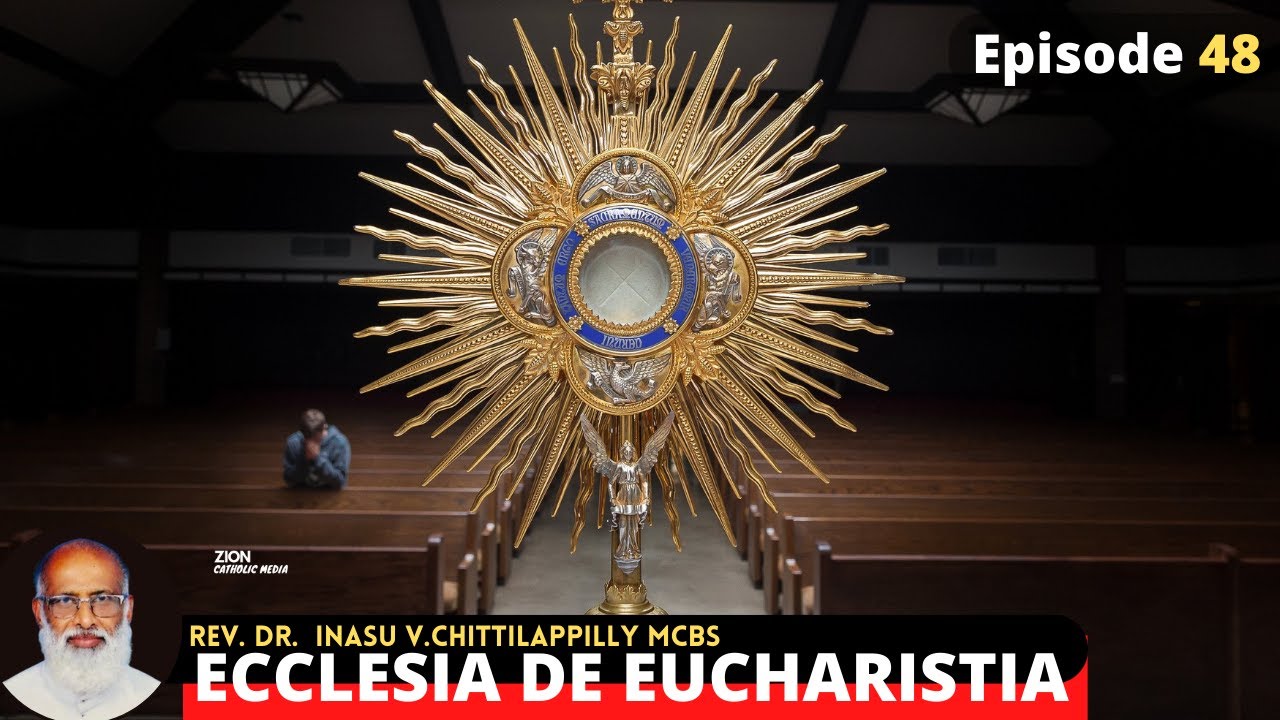 Episode 48 || ECCLESIA DE EUCHARISTIA || Rev. Dr. Inasu V ...