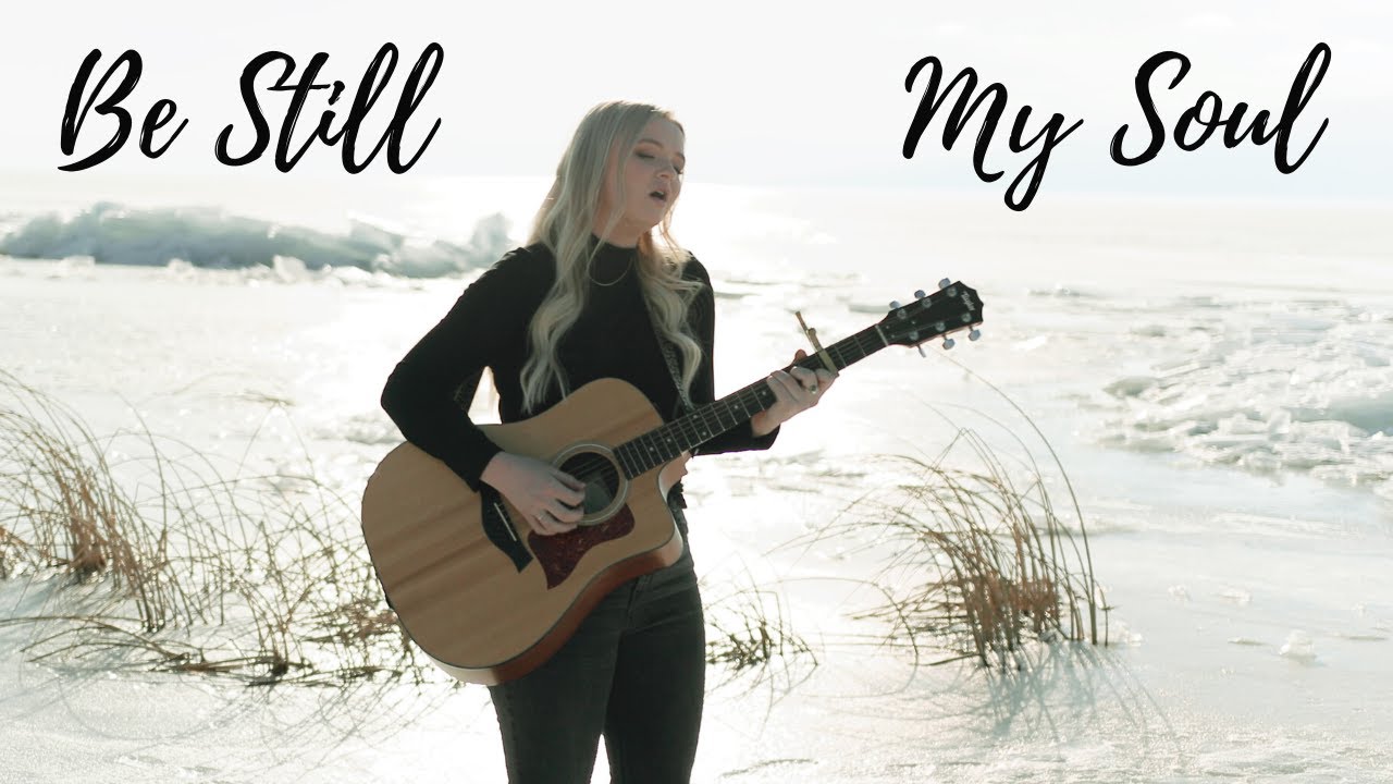 Be Still My Soul - Kylee Shaffer (Official Music Video) - YouTube