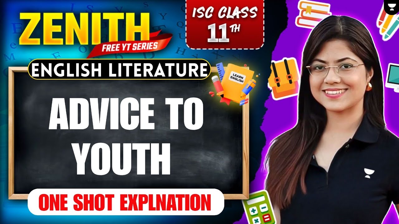 ISC Class 11 English | Advice to Youth One Shot Explanation | Mark ...