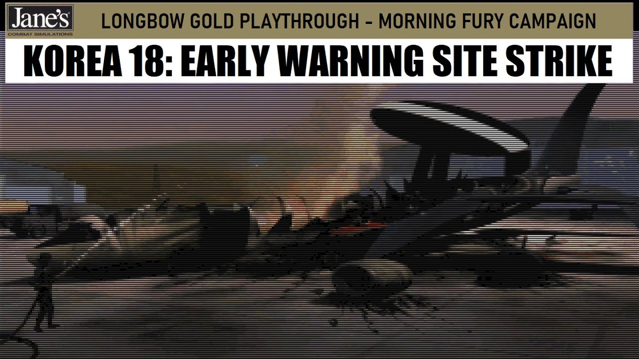 Jane's Longbow - Morning Fury Campaign: Mission 18 - Early Warning Site ...