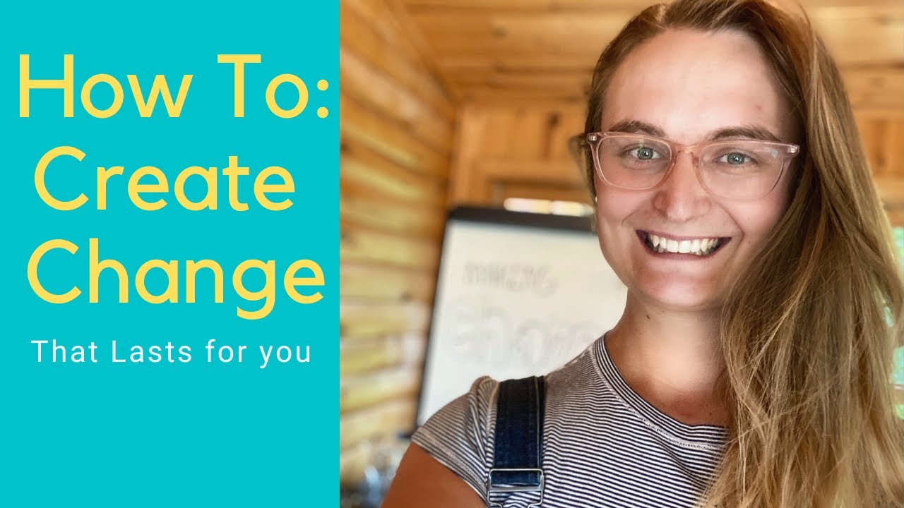 How to Create Change For You - YouTube