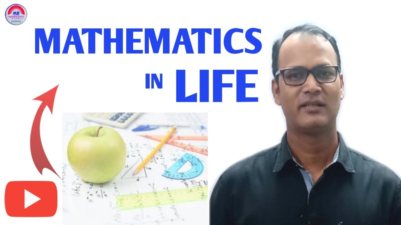 MATHEMATICS OF LIFE, HOW MATH IS USED IN EVERYDAY LIFE? - YouTube