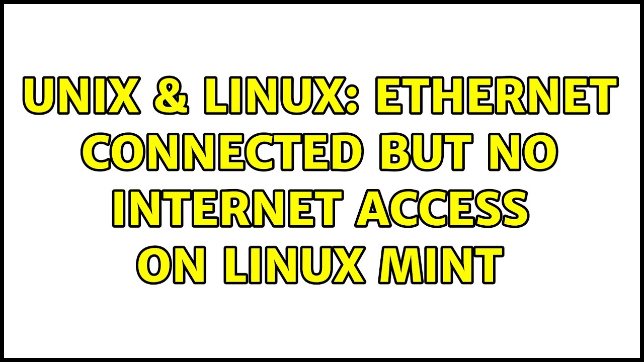 Unix & Linux: Ethernet Connected but no internet access on Linux Mint ...