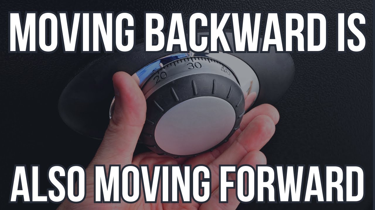 WHY Moving Backward Is Also Moving Forward - YouTube