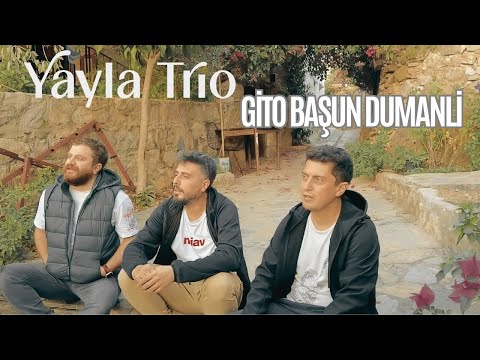 Yayla Trio - Gito Başun Dumanli