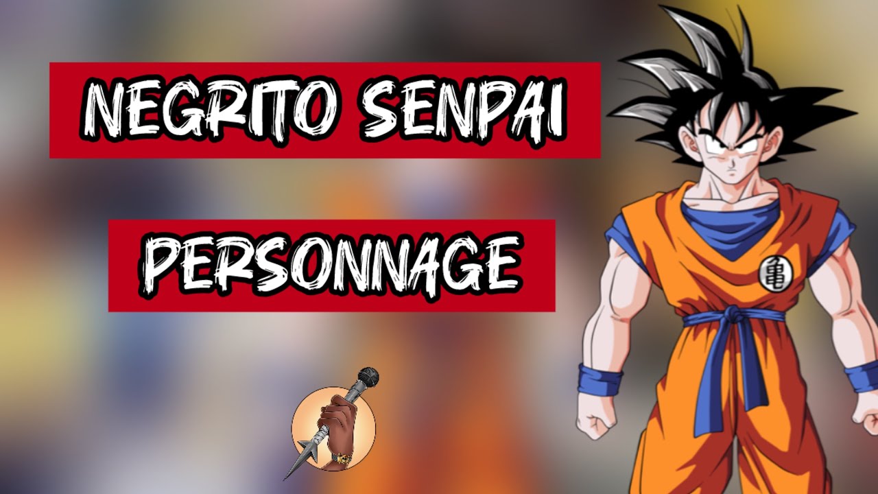 NEGRITO SENPAI - FREESTYLE PERSONNAGE (AMV ANIME MIX) - YouTube
