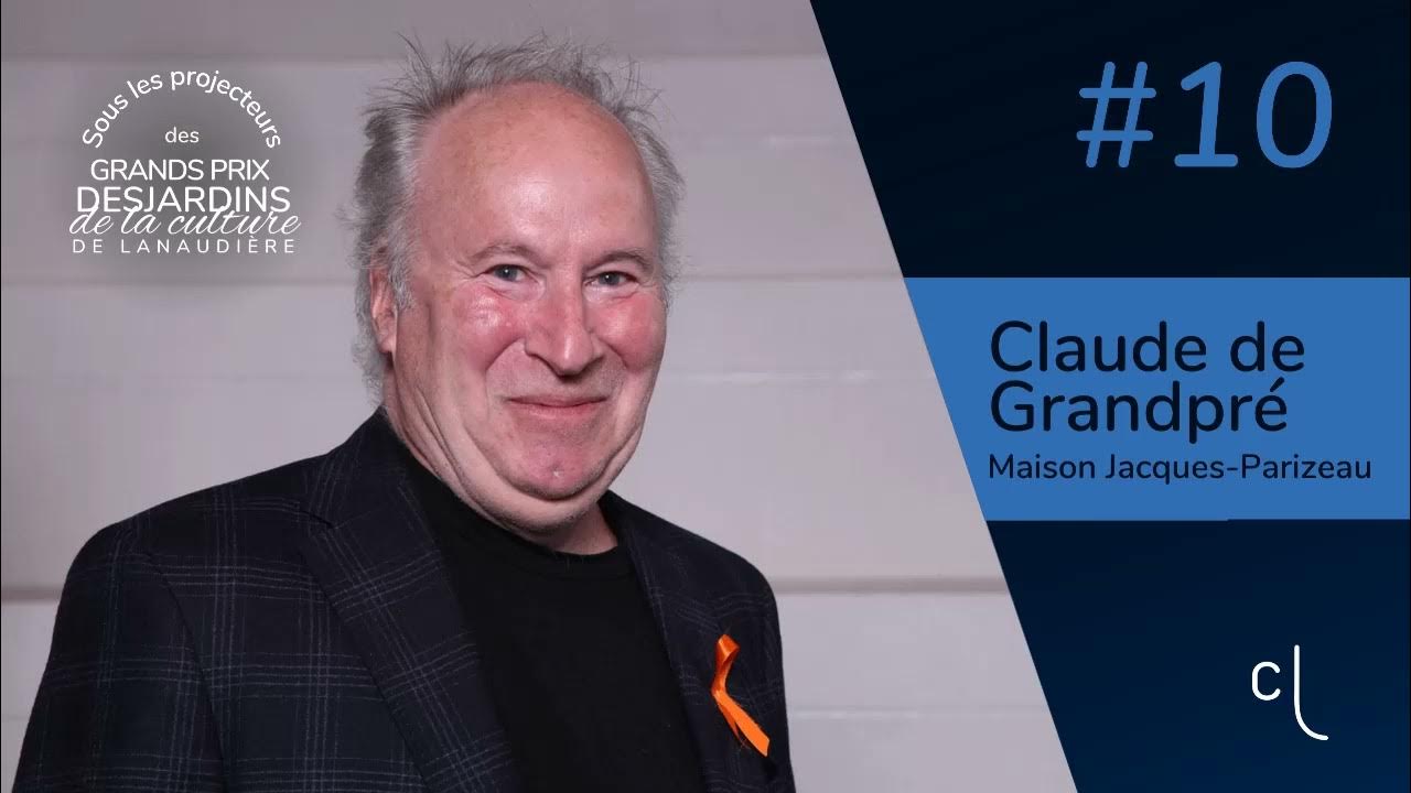 Sous les projecteurs - Épisode 10 - Claude de Grandpré - YouTube