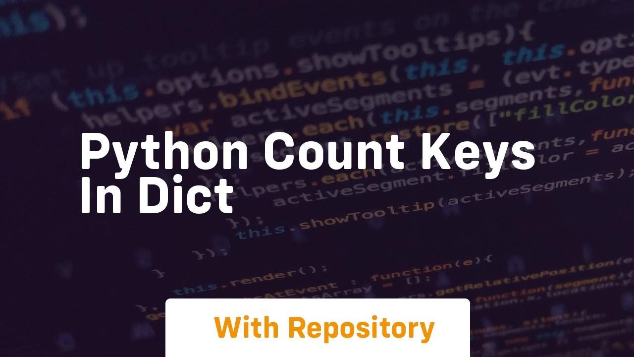 Python Count Keys In Dict YouTube Python Count Keys In Dict YouTube