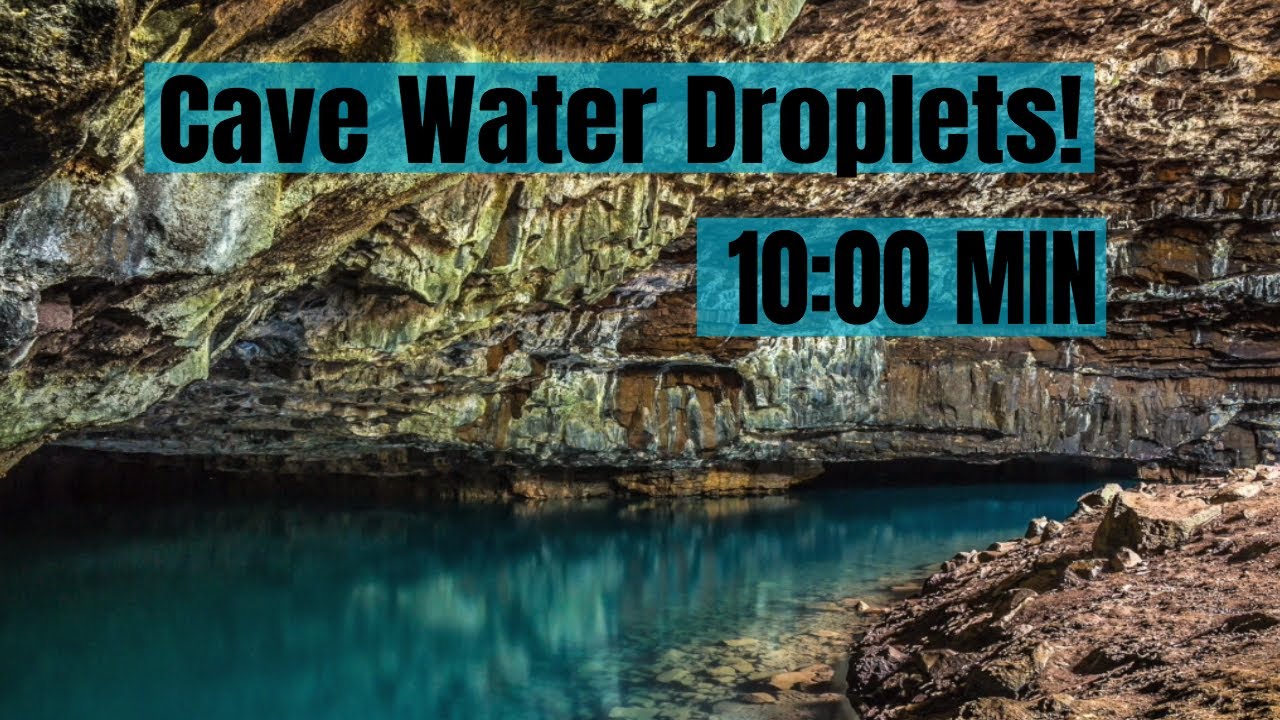 10:00 MIN Of Super Relaxing Cave Water Droplets! - YouTube