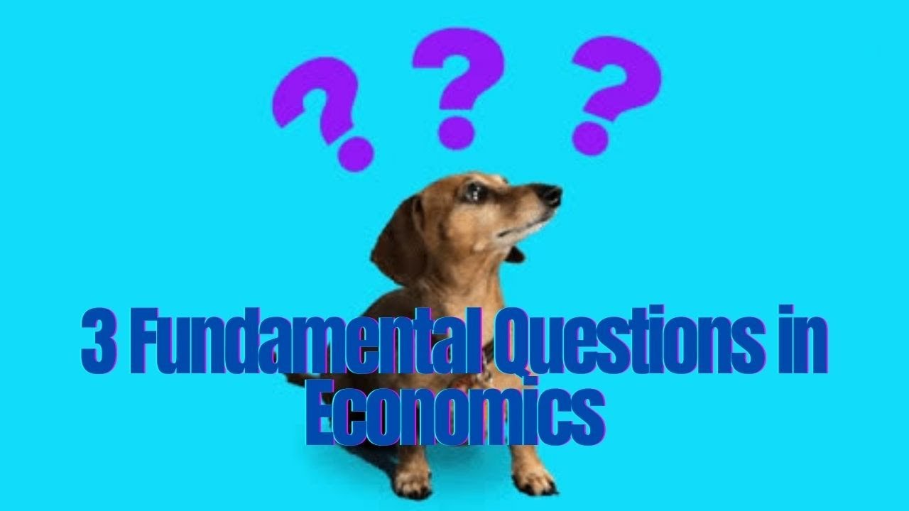THREE FUNDAMENTAL QUESTIONS IN ECONOMICS YouTube three-fundamental-questions-in-economics-youtube