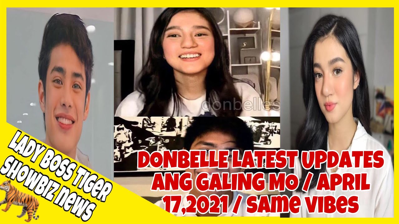 DONBELLE LATEST UPDATES ANG GALING MO / APRIL 17,2021 / SAME VIBES ...